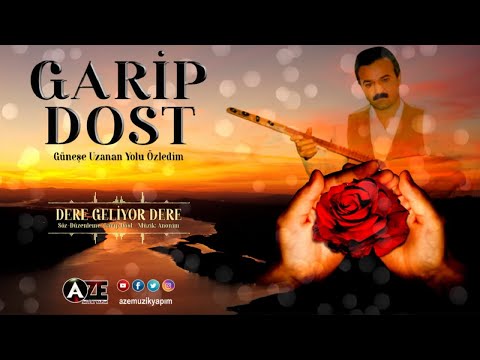Garip Dost - Dere Geliyor Dere