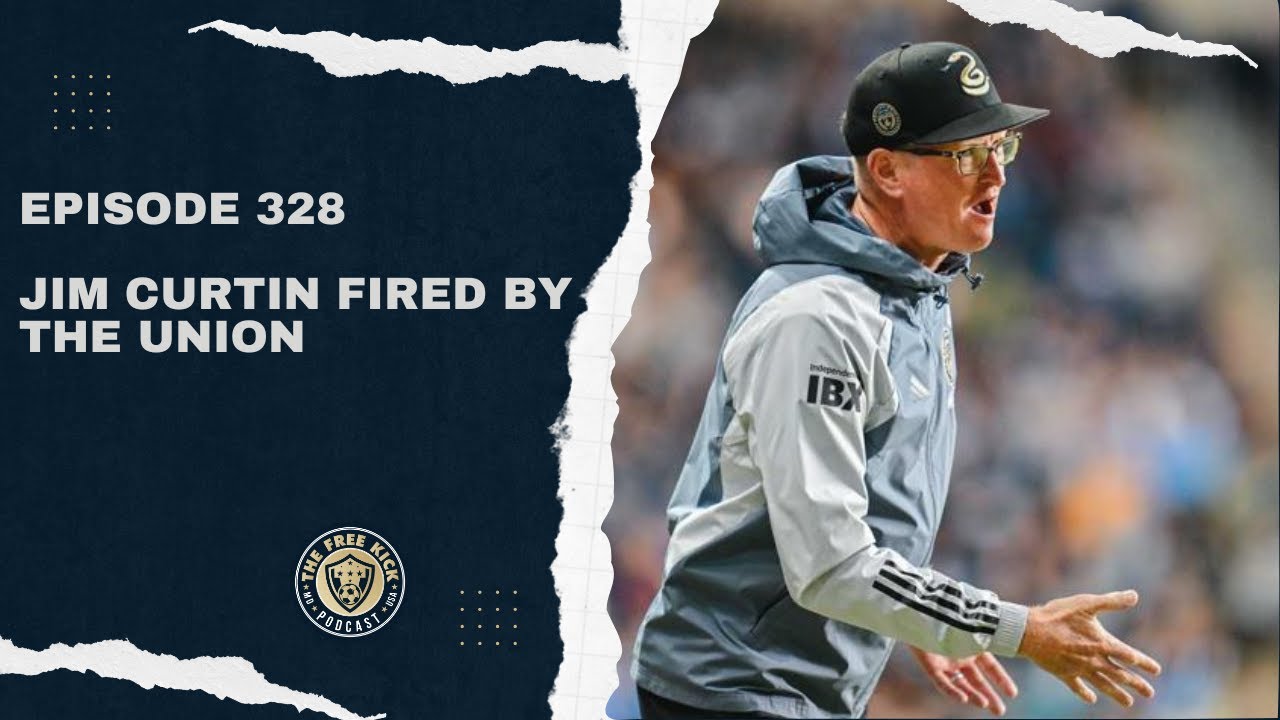 Episode 328 - Jim Curtin Fired By The Union - YouTube