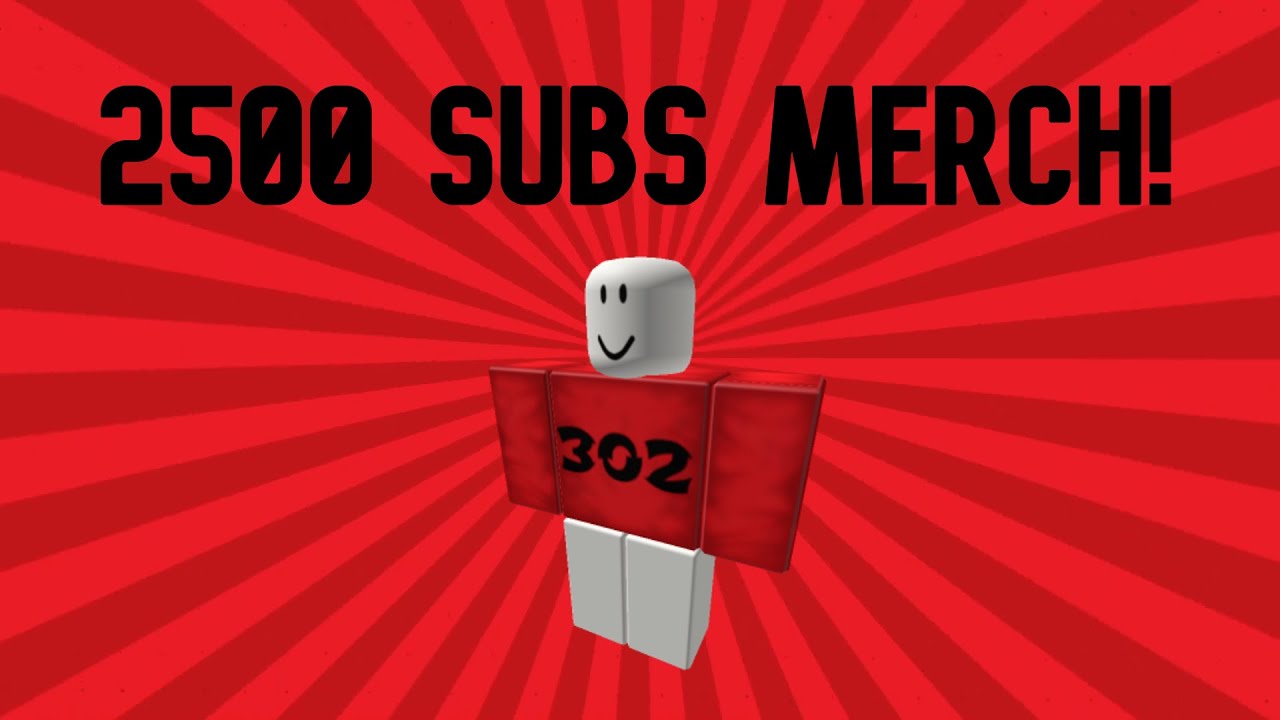 2500 Subscribers Roblox Merch! Commercial!!! - YouTube