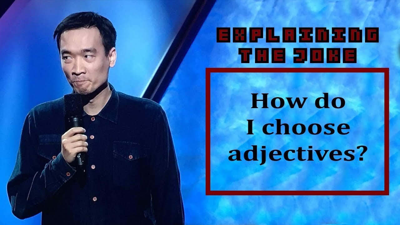 Finding the PERFECT ADJECTIVES For Your COMEDY - Explaining the Joke Ep ...