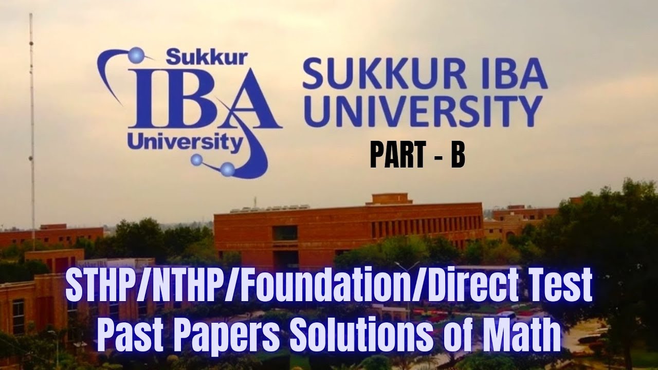 Part - B | STHP/NTHP/Foundation/Direct Test | Sukkur IBA University ...