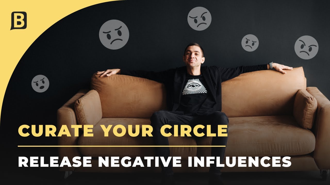 Curating Your Circle: Recognizing and Releasing Negative Influences ...