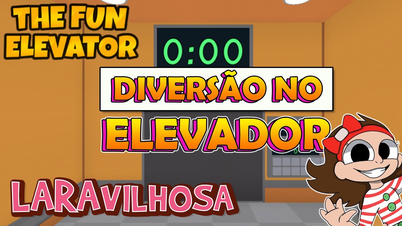 LaraVilhosa - Diversão no Elevador - Roblox (The Fun Elevator) - YouTube