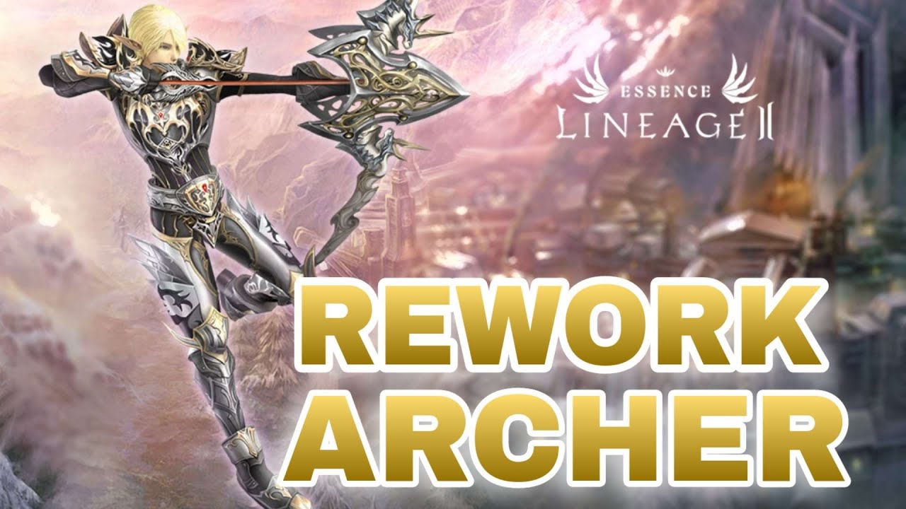 Lineage 2 Essence | Rework Archer! - YouTube