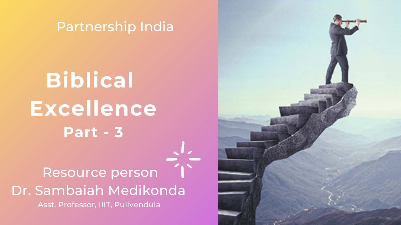 Biblical Excellence - Part 3 [#PartnershipIndia] - YouTube