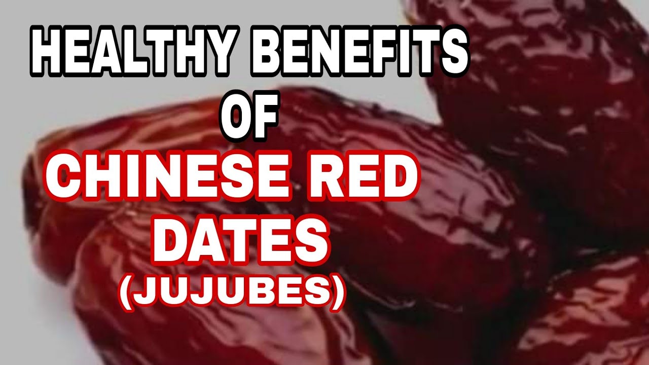 HEALTHY BENEFITS OF CHINESE RED DATES(JUJUBES) cc - YouTube
