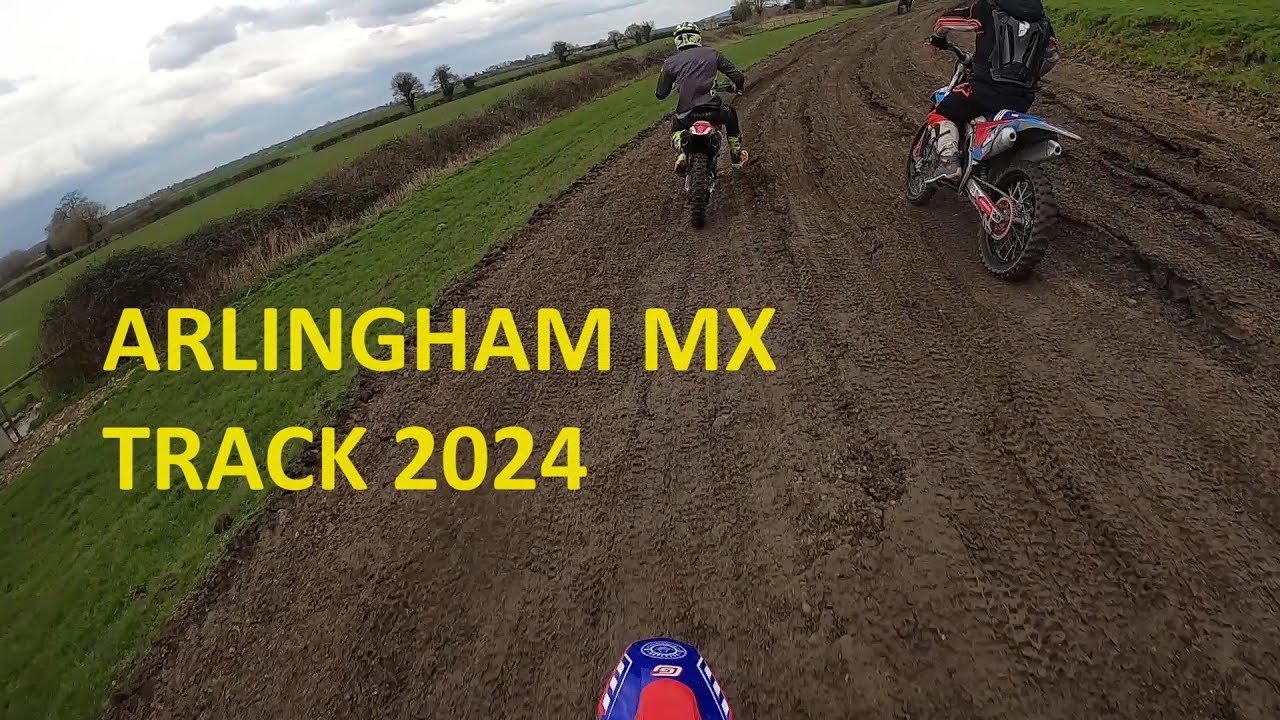ARLINGHAM MX TRACK MARCH 2024 - YouTube
