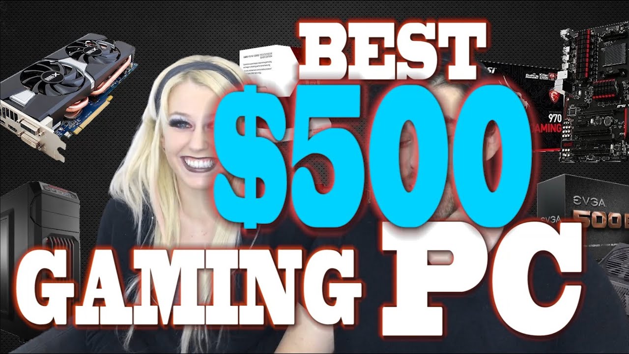 The Best $500 Gaming PC Build | Runs All Games at 1080p | July 2015 ...