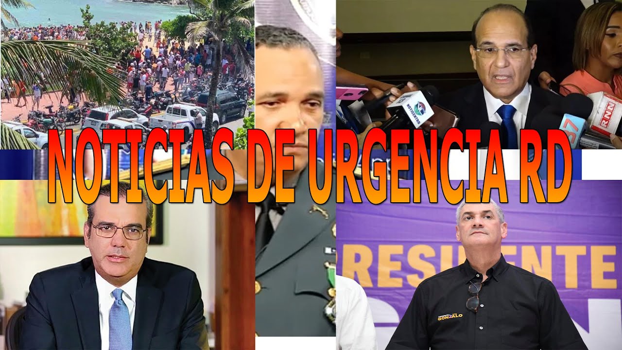 ULTIMO MINUTO: NOTICIAS DE URGENCIA REPUBLICA DOMINICANA - YouTube
