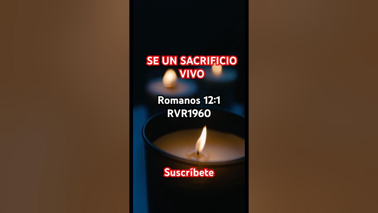 “Preséntate a Dios en Sacrificio Vivo 🙏 | Romanos 12:1 | Short Cristiano de Entrega y Fe” - YouTube