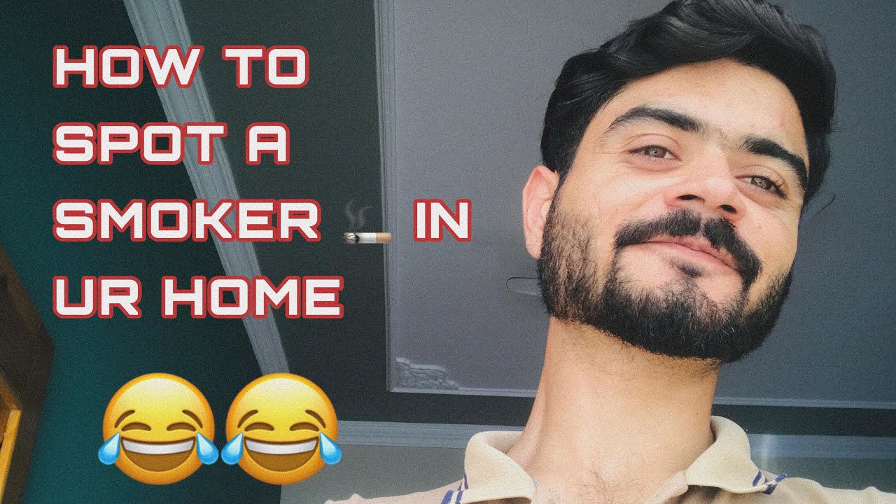 HOW TO SPOT A SMOKER🚬 IN HOME | BEING HUMAN - YouTube