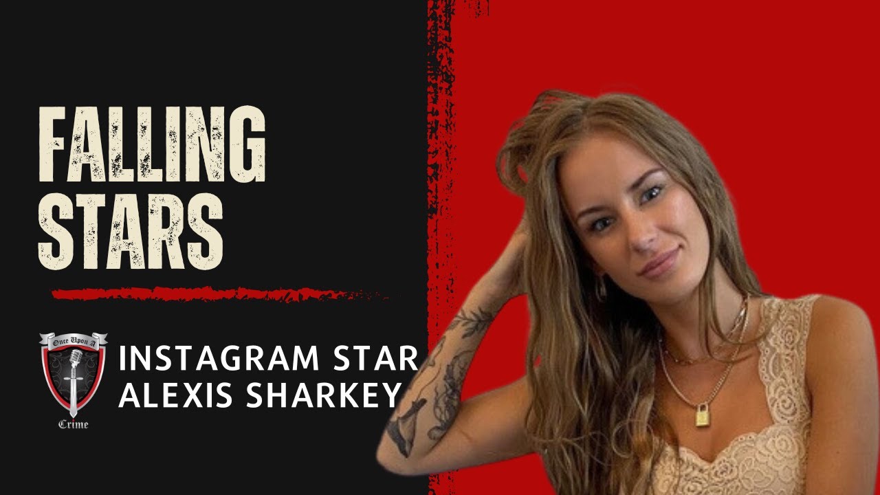 Episode 294: Falling Stars: Instagram Star Alexis Sharkey - YouTube