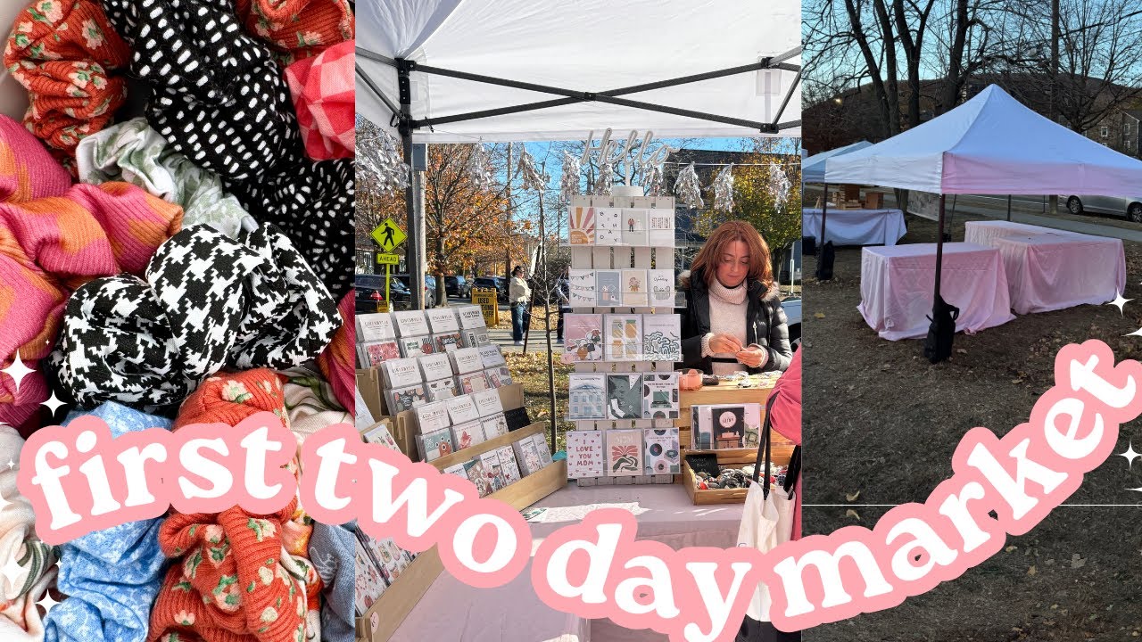MY FIRST TWO DAY MARKET // Booth Set Up // Small Business Vlog - YouTube