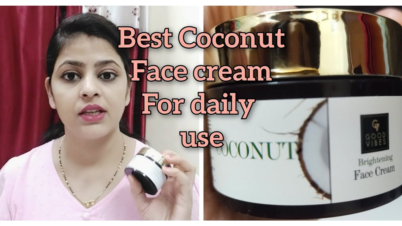 Good vibes Coconut Face Cream for brightening and moisturizing face ...
