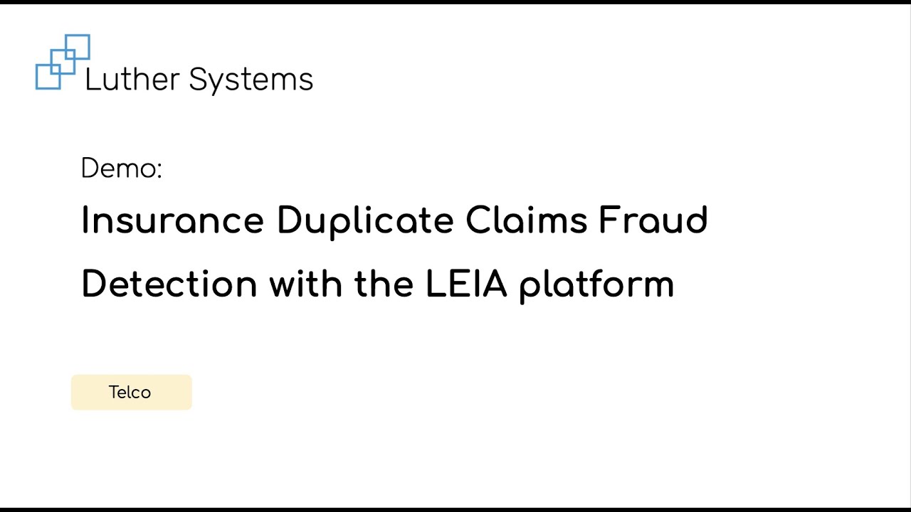 Insurance Duplicate Claims Fraud Detection with the LEIA platform - YouTube