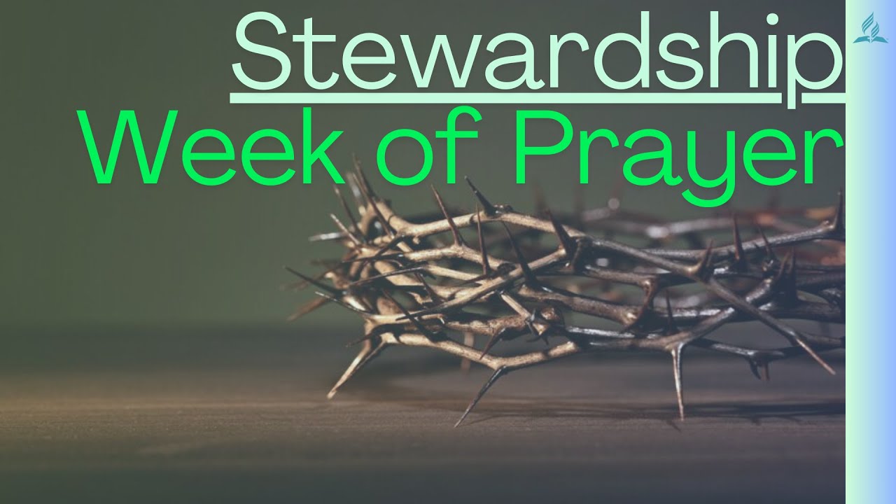 Welcome to Stewardship Week of Prayer// Ways of becoming a good Steward ...