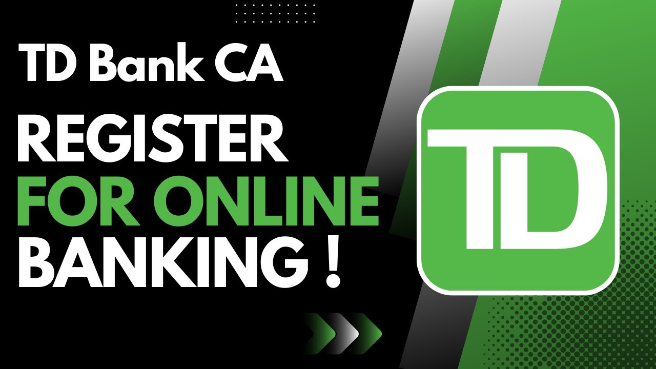 How to Register for TD Bank (Canada) Online - Registration - Sign Up ...