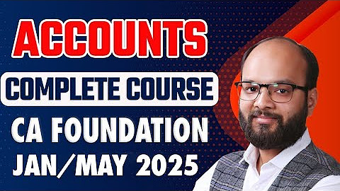 CA Foundation May/Sep 2025/Jan 2026 Accounts Playlist | CA Foundation Accounts Playlist 2025 ...