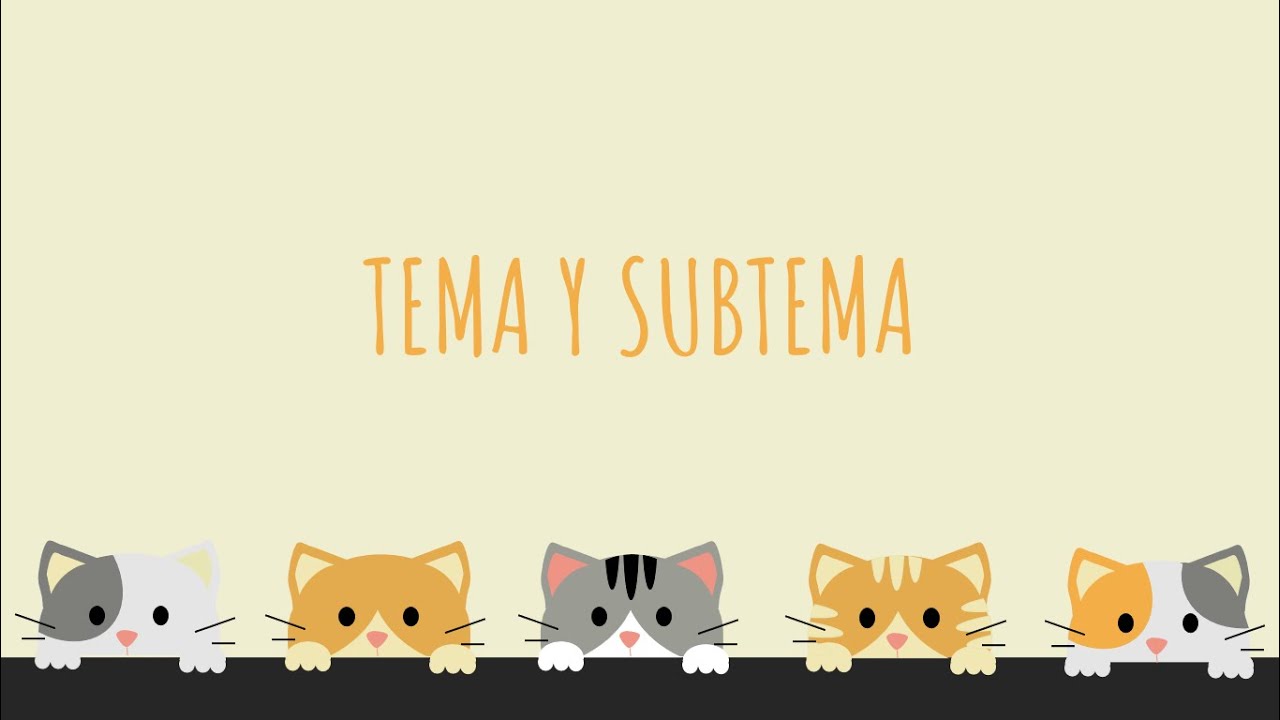EL TEMA Y EL SUBTEMA / EXPLICACIÓN RÁPIDA - YouTube