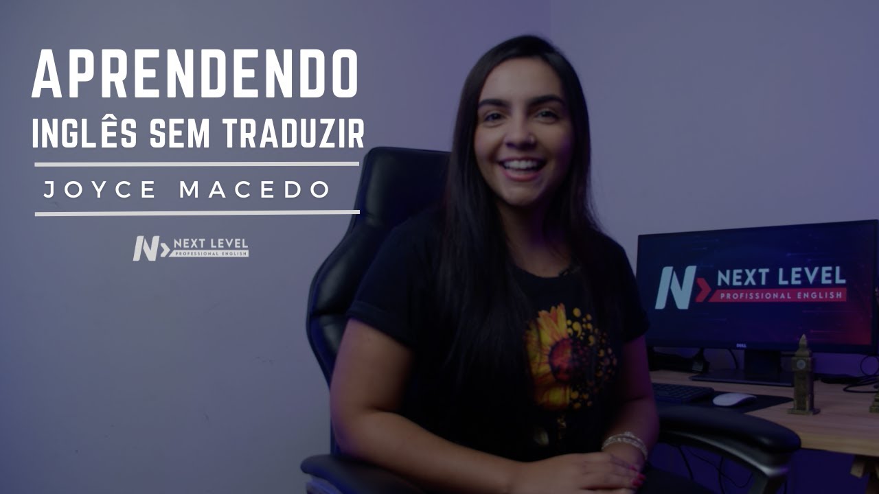 POR QUE APRENDER INGLÊS SEM TRADUZIR? // JOYCE MACEDO - YouTube