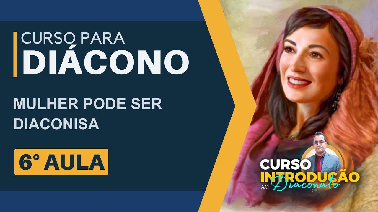 CURSO AO DIACONATO: 6º AULA MULHER PODER SER DIACONISA?DIÁCONO COMO ...