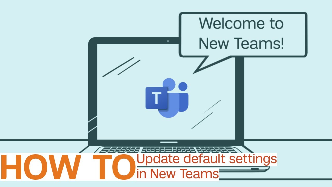 TipUp: Update Default Settings in New Teams - YouTube