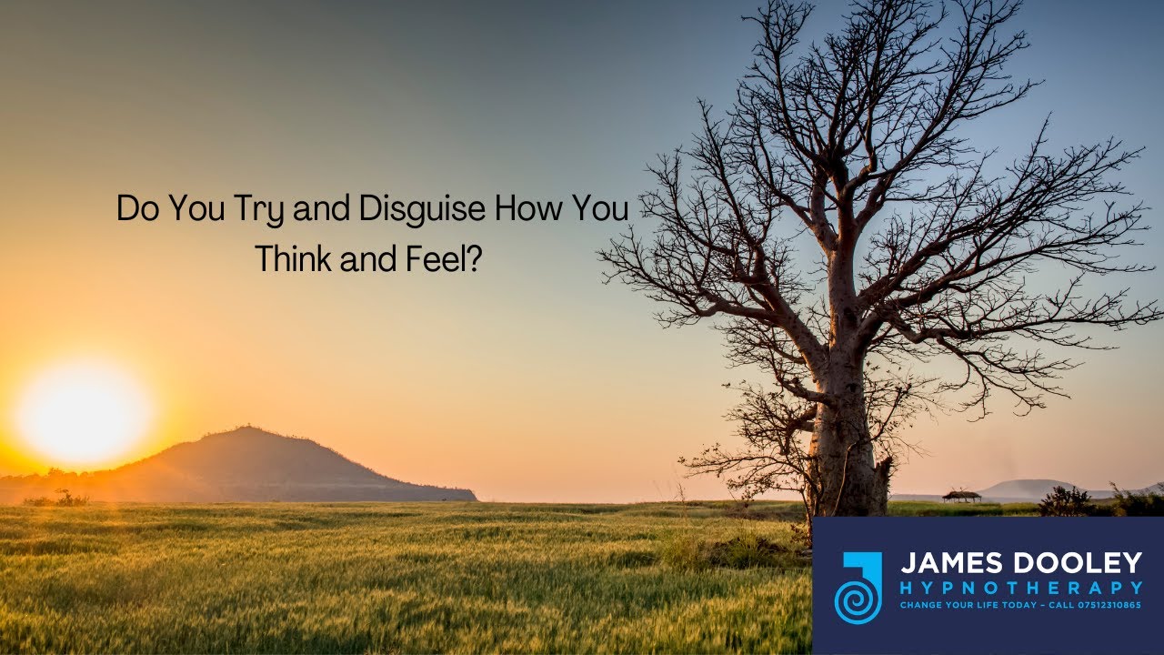 Do You Try and Disguise How You Think and Feel? - YouTube