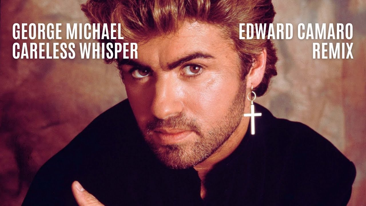 George Michael - Careless Whisper (Edward Camaro Remix) - YouTube