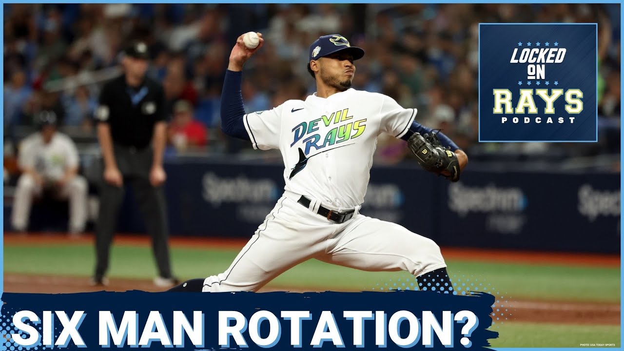 MAILBAG: Should the Rays Go to a Six-Man Rotation? | Locked On Rays ...