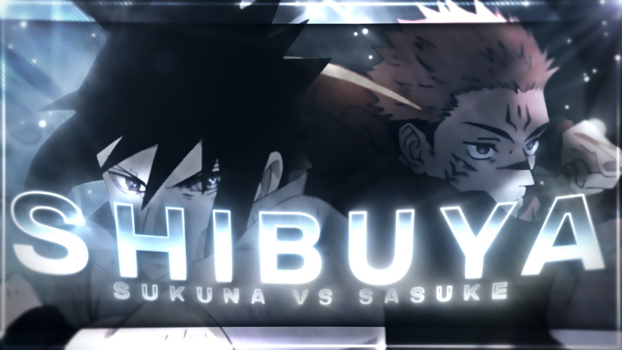 Sukuna vs Sasuke🔥😈 - Shibuya [Edit/AMV] 4K! - YouTube