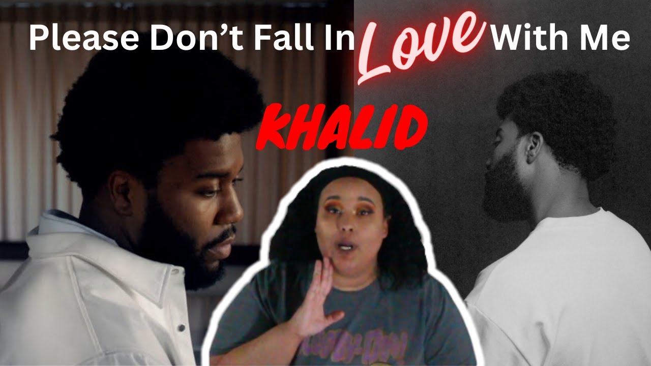 Khalid - Please Don't Fall In Love With Me Reaction - YouTube