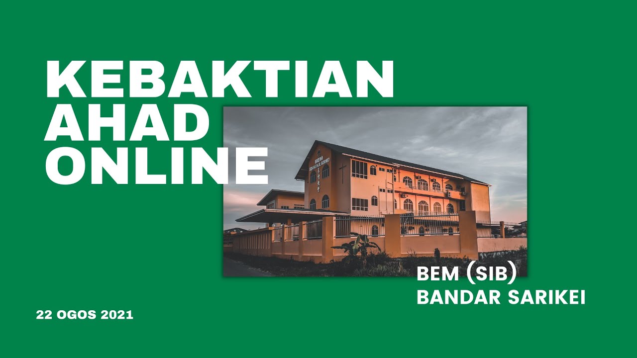 KEBAKTIAN AHAD ONLINE 22 OGOS 2021 | BEM (SIB) BANDAR SARIKEI - YouTube