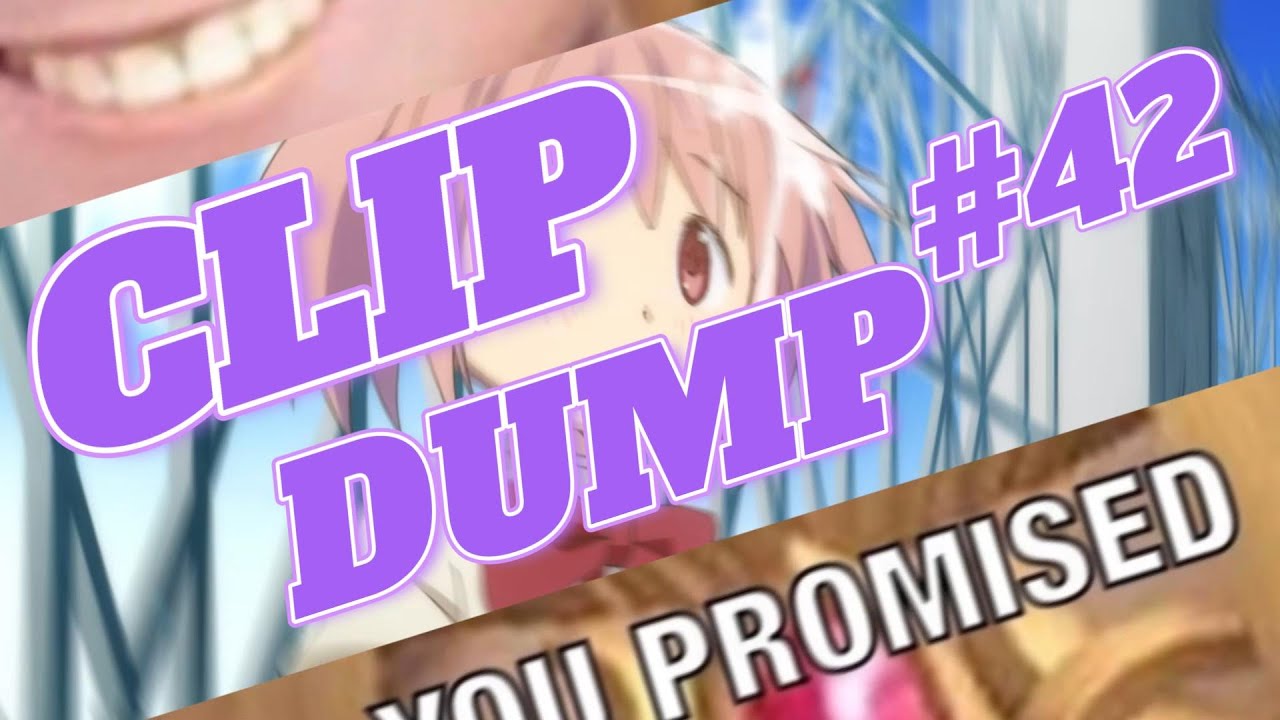 Clip Dump #42 - YouTube