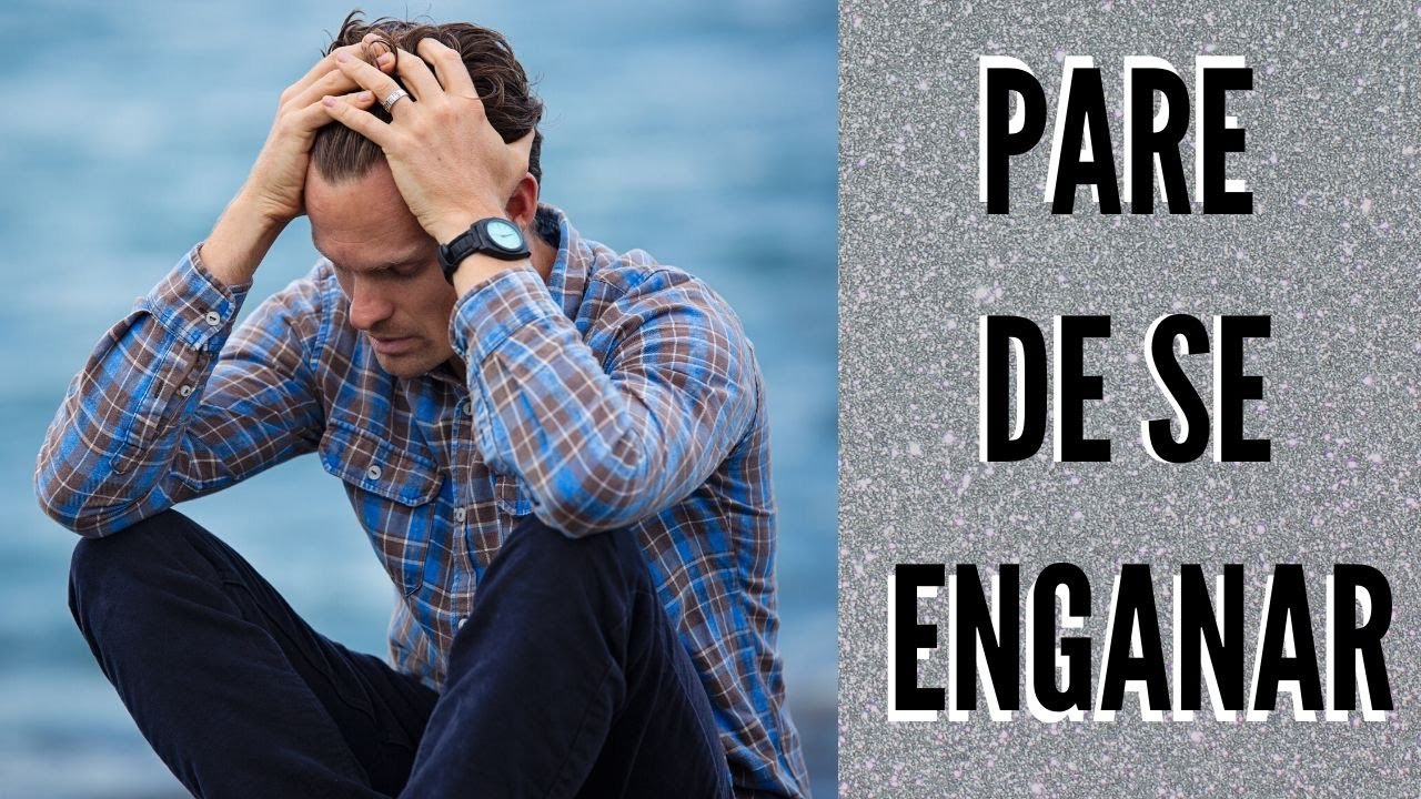 Pare de Se Enganar - YouTube
