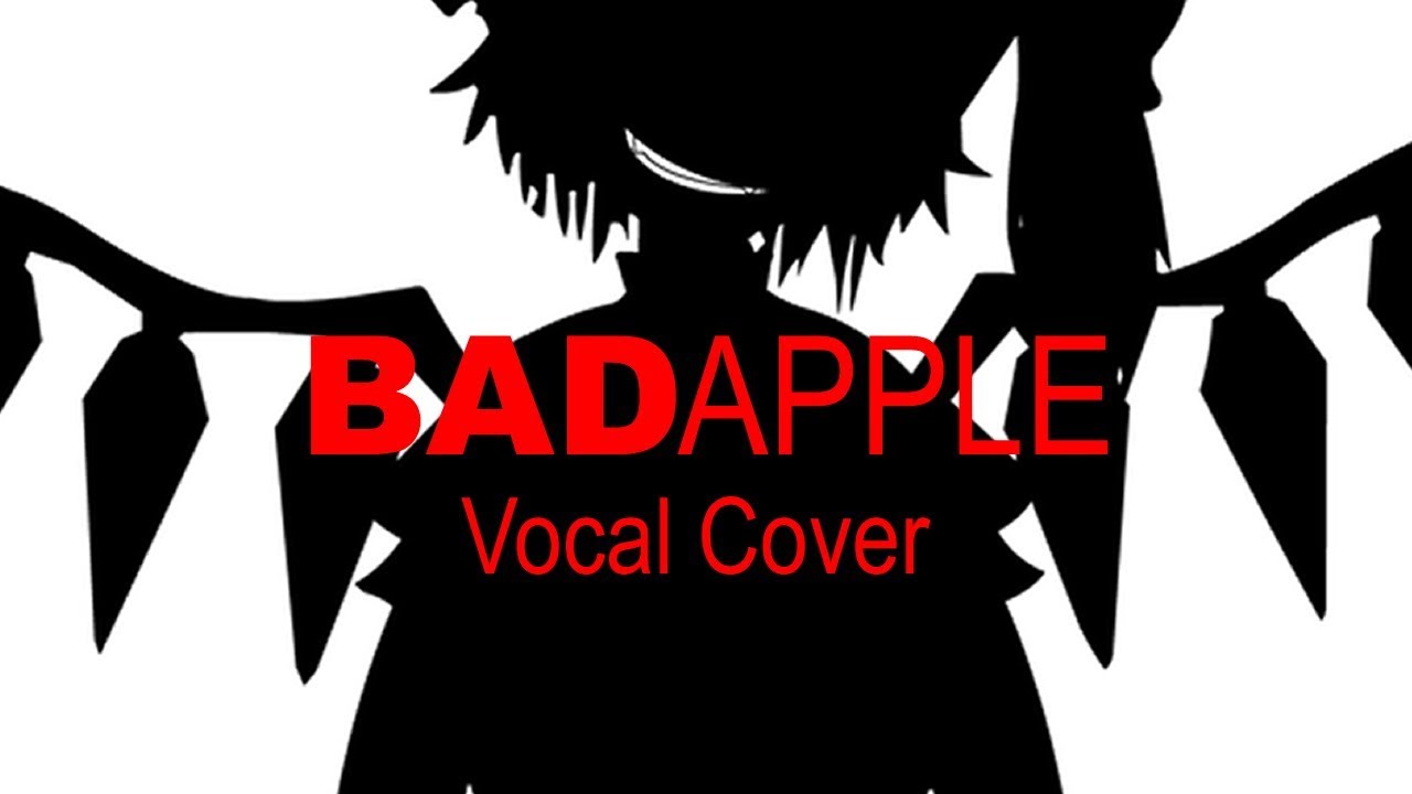 "Bad Apple" Vocal Cover - YouTube