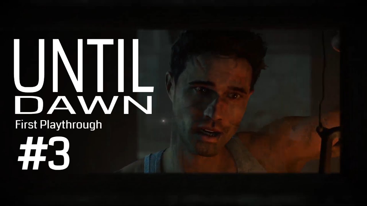 Until Dawn | First Playthrough | PlayStation Direct Stream | 3 - YouTube