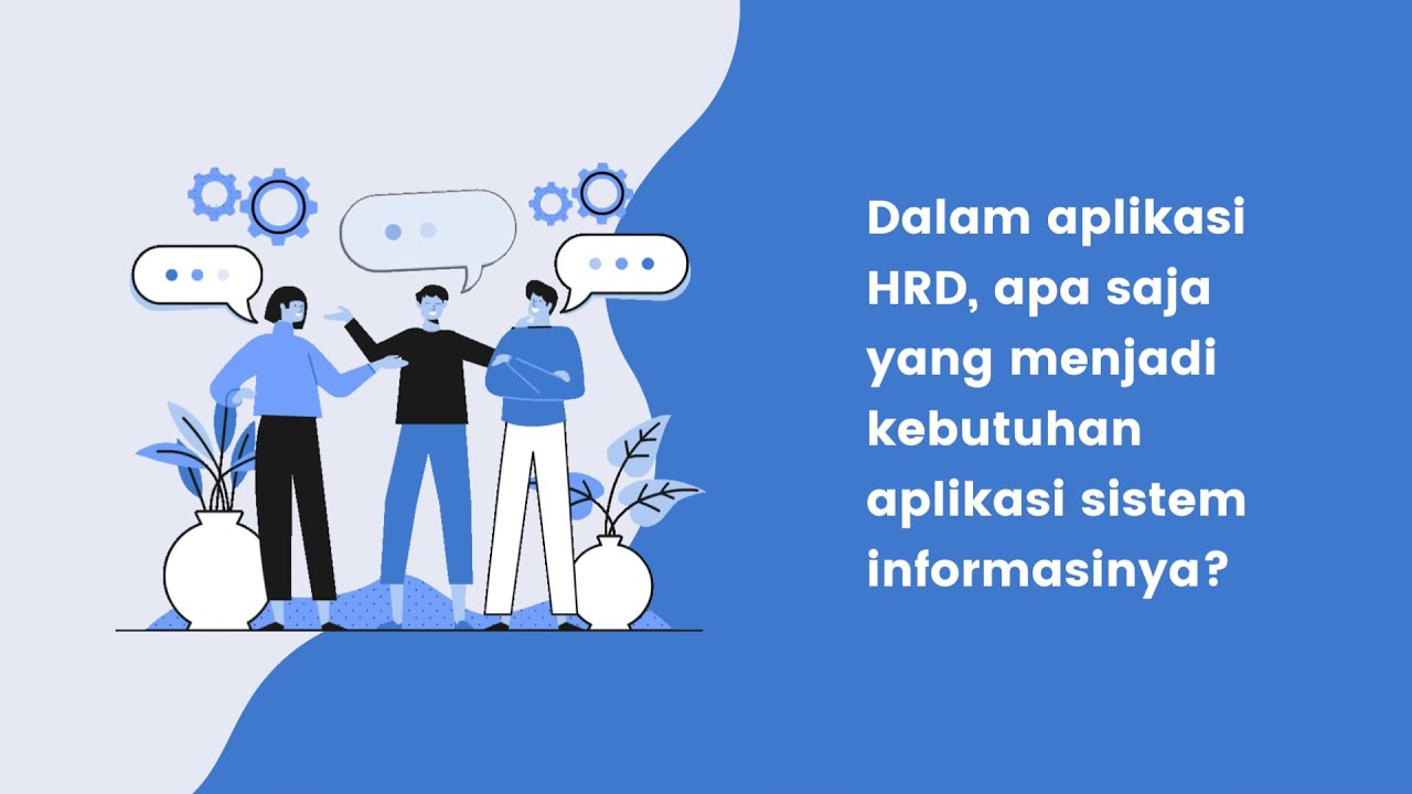 Dalam aplikasi HRD, apa saja yang menjadi kebutuhan aplikasi sistem ...