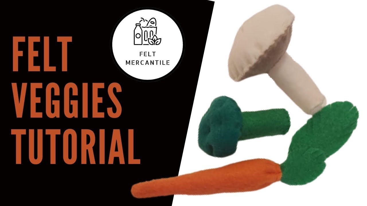 How To Make Vegetables Out Of Felt - Basic Veggie Set Tutorial - YouTube