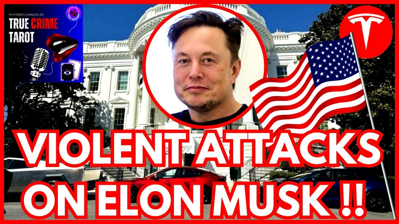 🔮ATTACKS ON ELON MUSK & TELSA! WHAT OR WHO IS BEHIND THE VIOLENCE?🚨⚠️ ...