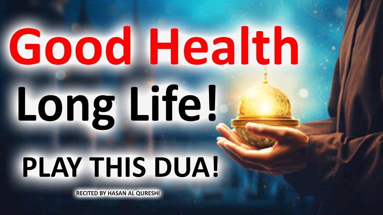 Play This Dua Regularly To Bring Good Health in Life!! Dua for Long ...