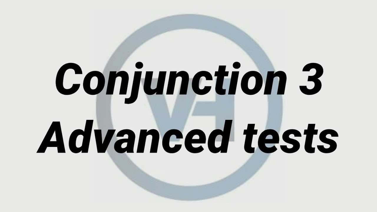 Conjunction 3 - Advanced tests - YouTube
