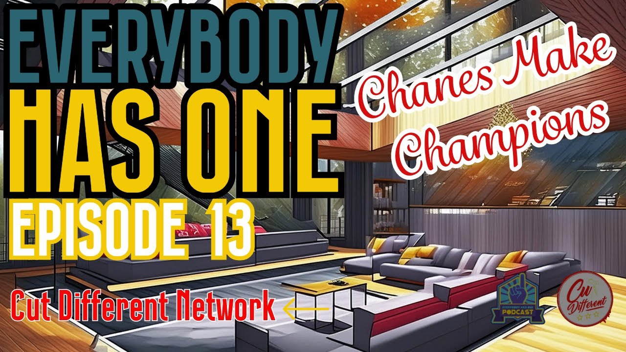Everybody Has One Podcast Episode 13 (Chances make champions) Featuring ...