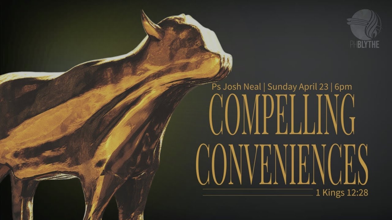 Compelling Conveniences | Sunday PM April 23 | Ps Josh Neal | Potter's ...