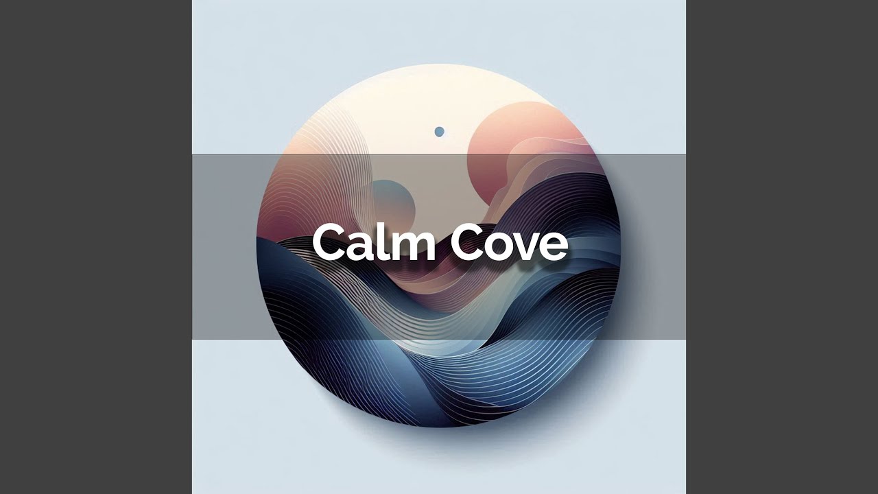 Calm Cove - YouTube
