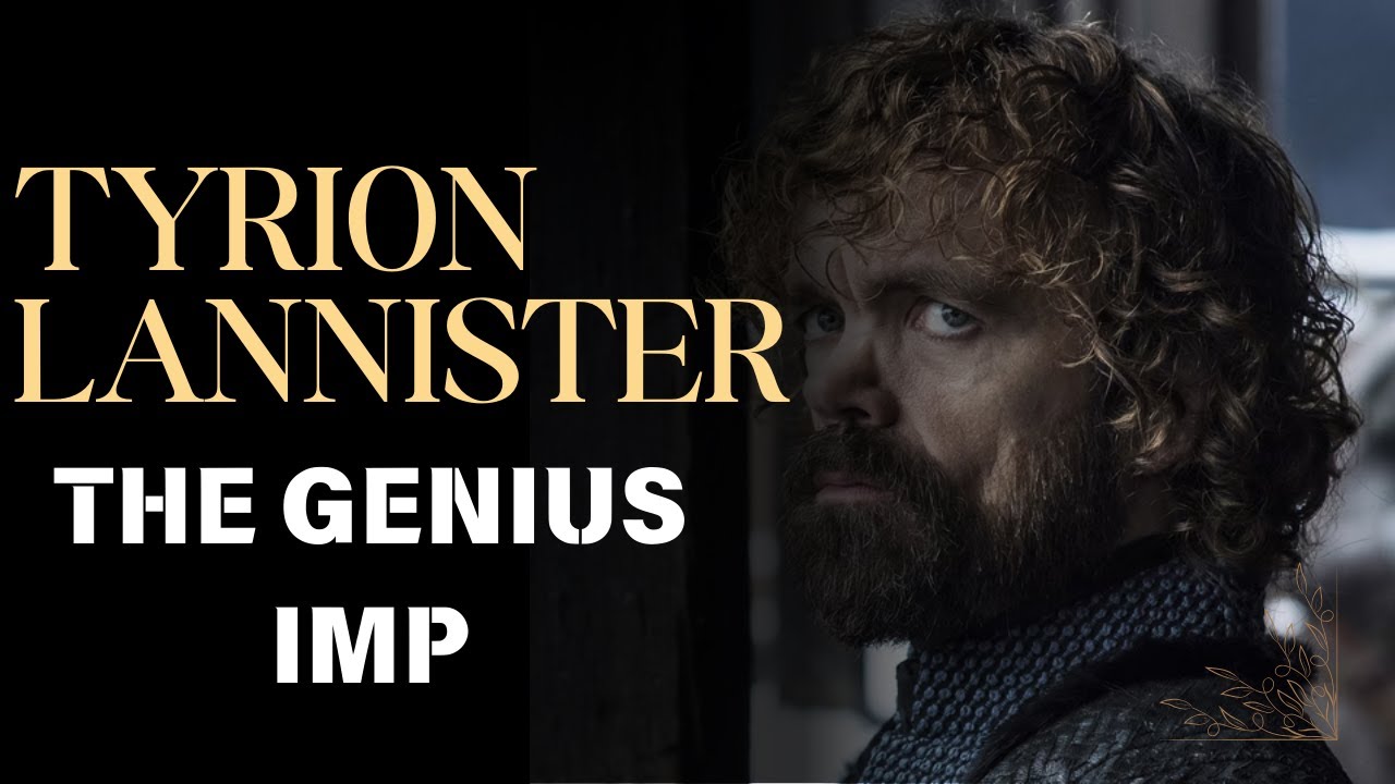 Tyrion Lannister: The Genius IMP | GoT | Tribute - YouTube