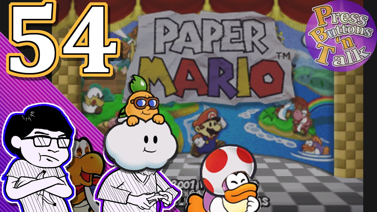 Paper Mario, Ep. 54: We're Back!!! - Press Buttons 'n Talk - YouTube