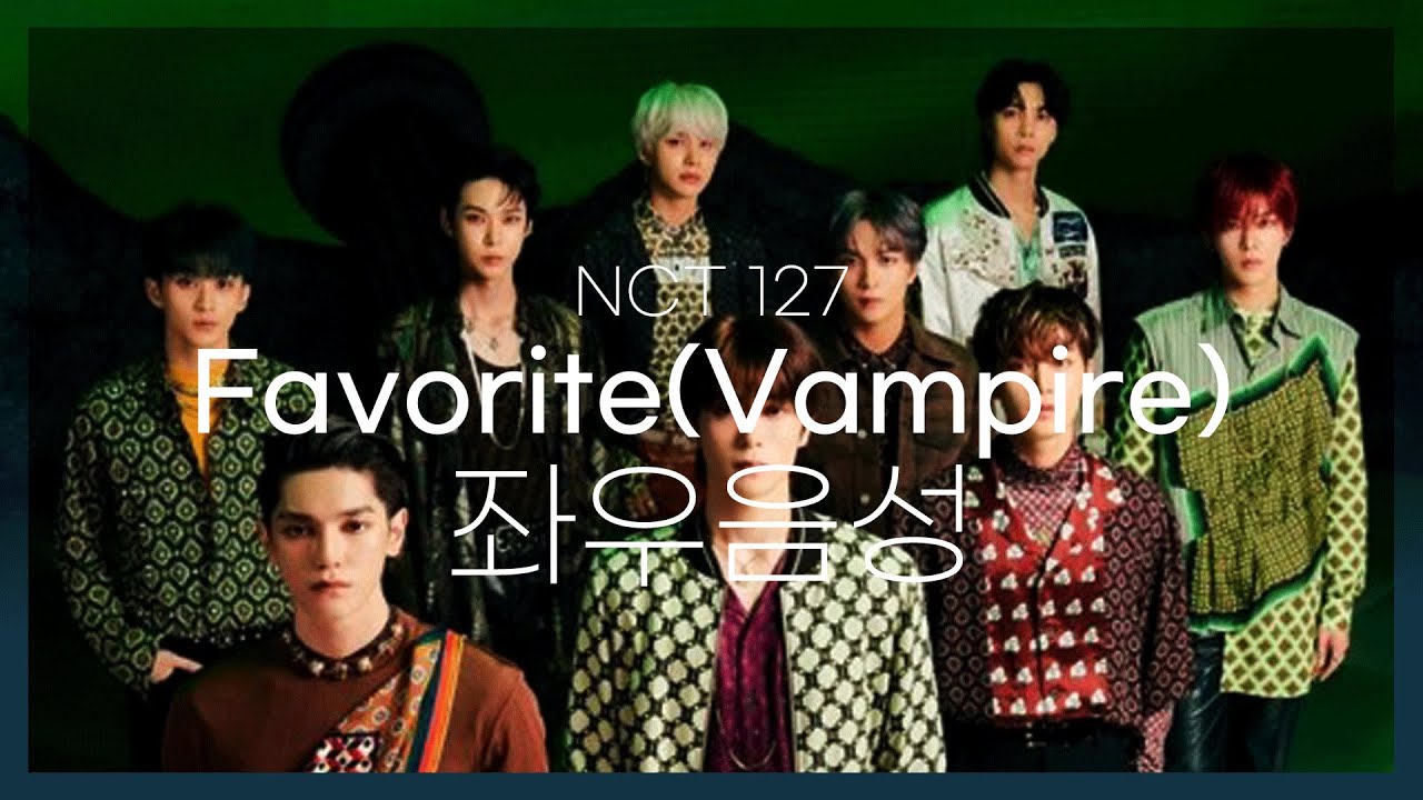 NCT 127 Favorite(Vampire) 좌우음성 - YouTube