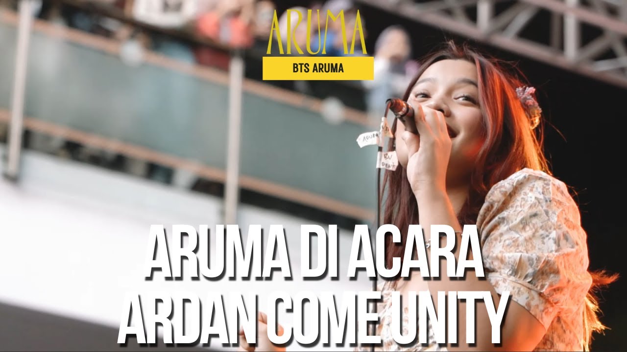 Semuanya Nyanyi di Ardan Come Unity dengan Aruma! - YouTube