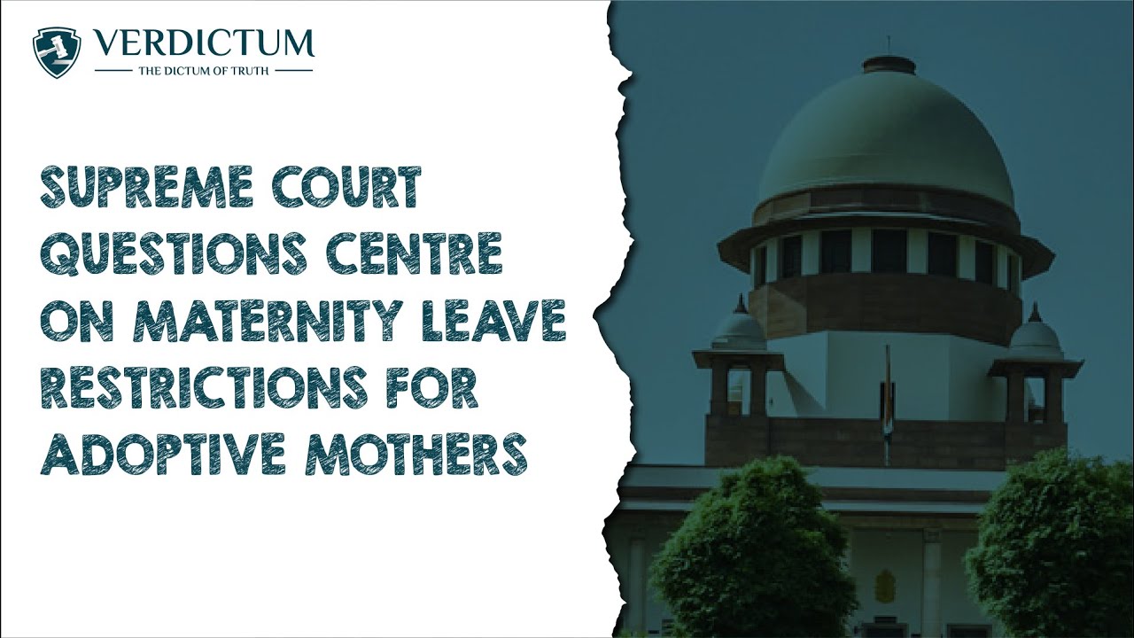 Supreme Court Questions Centre On Maternity Leave Restrictions For ...