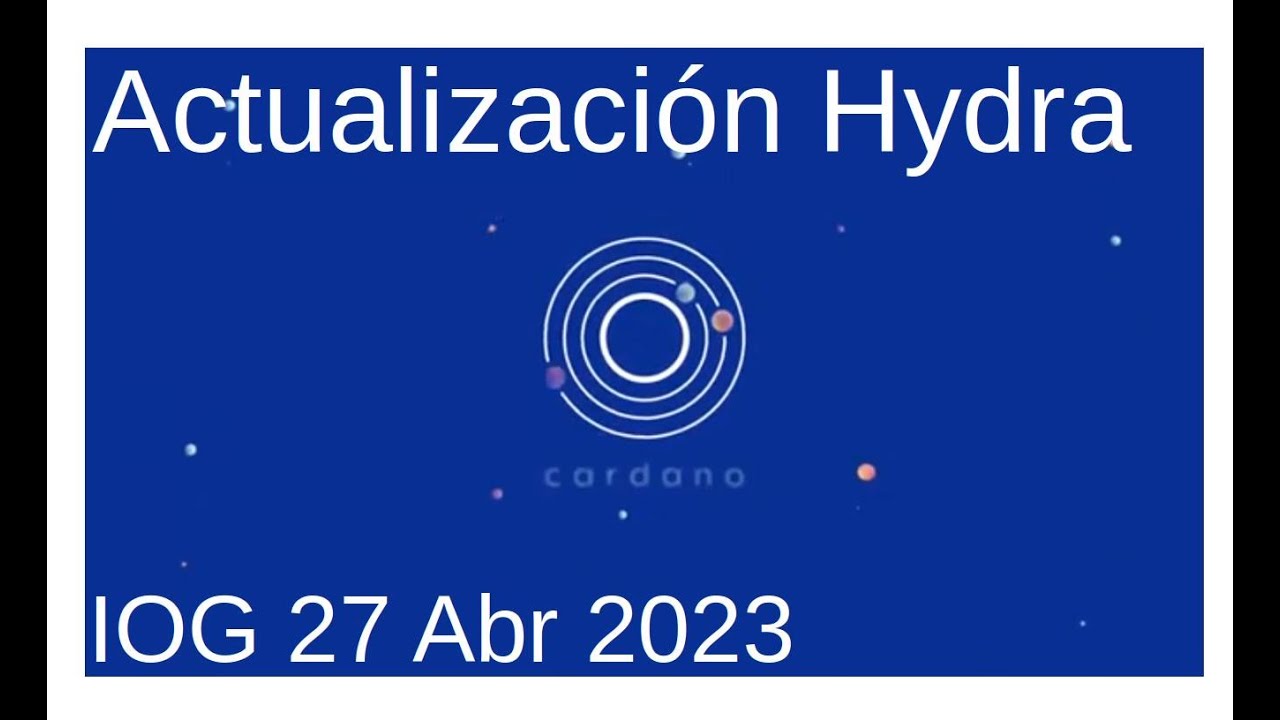 Actualización Hydra | IOG 27 Abr 2023 - YouTube